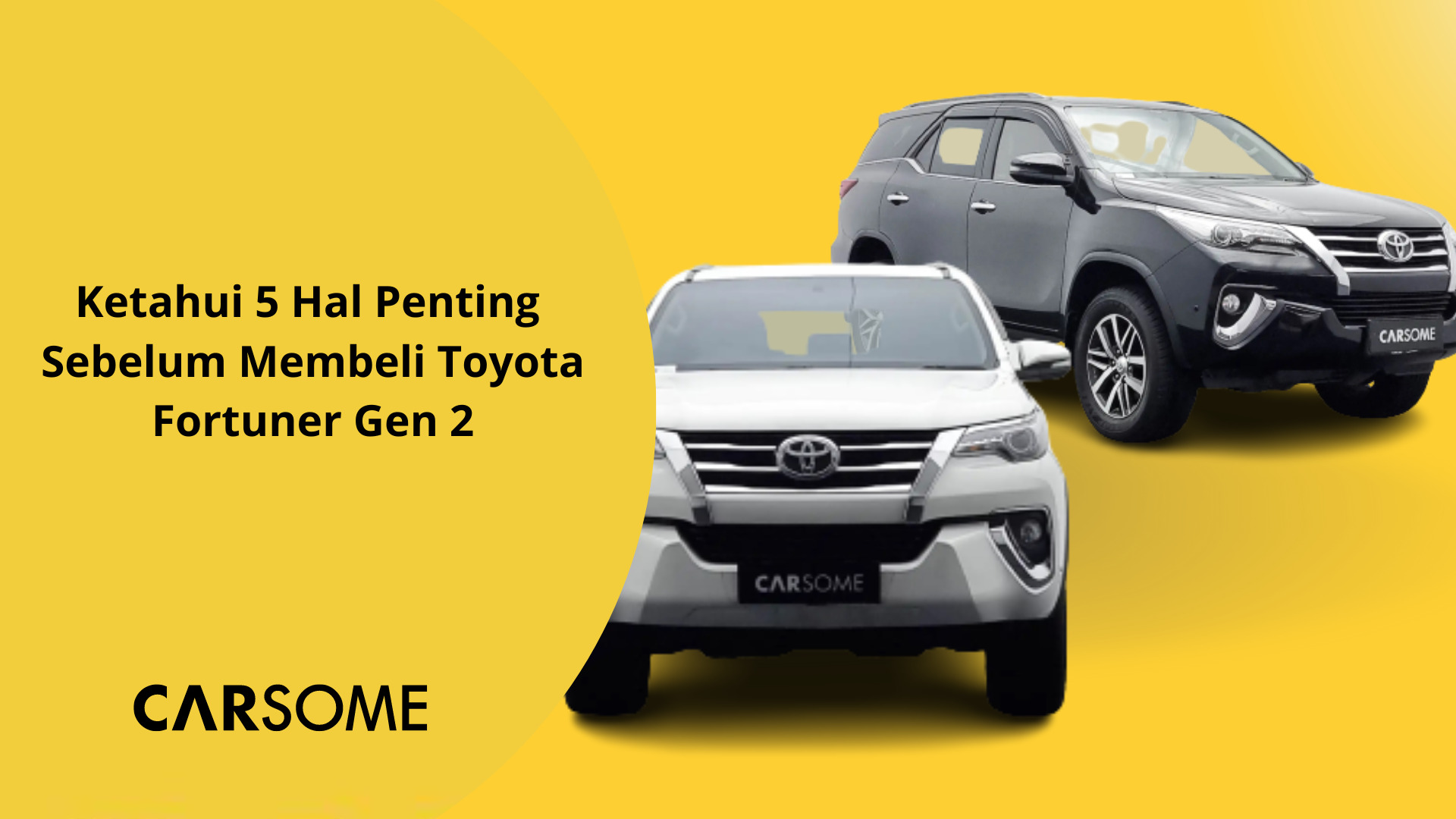 Ketahui 5 Hal Penting Sebelum Membeli Toyota Fortuner Gen 2 - Carsome ...