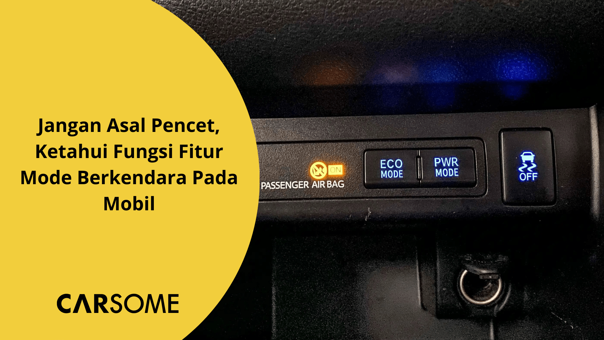 Jangan Asal Pencet, Ketahui Fungsi Fitur Mode Berkendara Pada Mobil - Carsome Indonesia