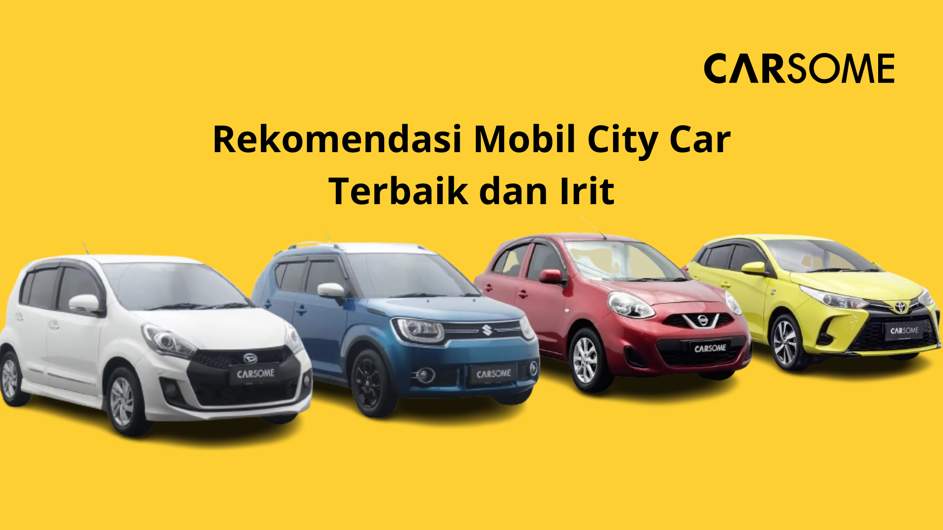 Rekomendasi Mobil City Car Terbaik dan Irit